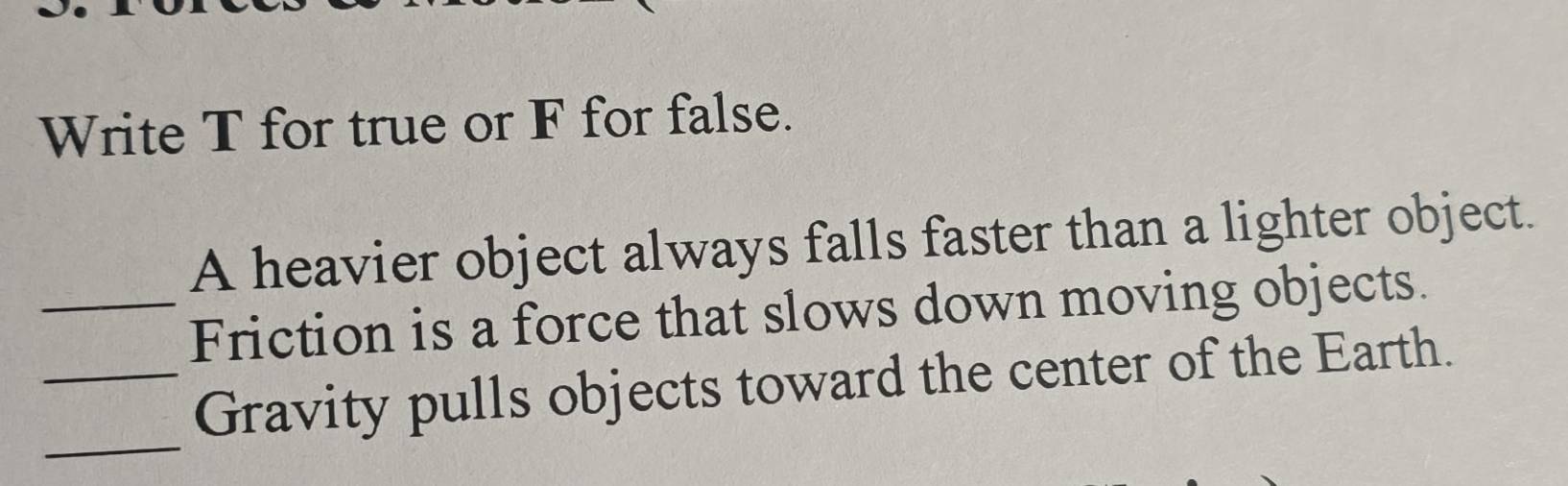 Solved: Write T for true or F for false. A heavier object always falls ...