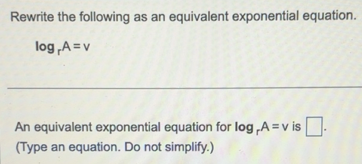 Solved: Rewrite the following as an equivalent exponential equation ...