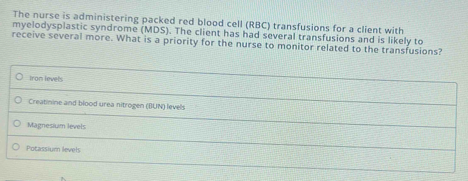 Solved: The nurse is administering packed red blood cell (RBC ...