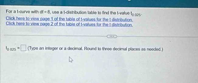 Solved: For a t -curve with df=8 , use a t-distribution table to find ...