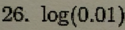Solved: log (0.01) [Math]