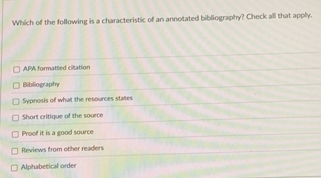 Solved: Which of the following is a characteristic of an annotated bibliography? Check all that ...