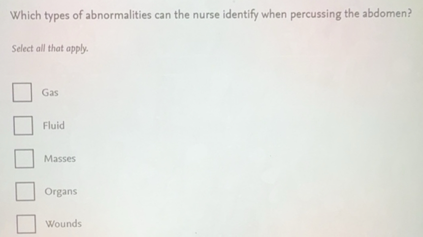 Solved: Which types of abnormalities can the nurse identify when ...