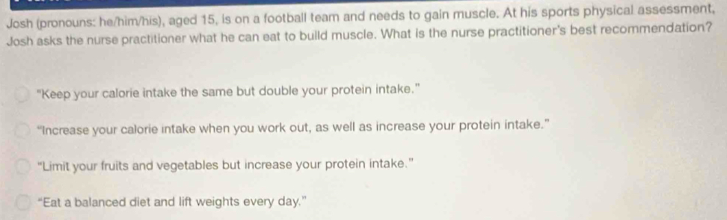 Solved: Josh (pronouns: he/him/his), aged 15, is on a football team and ...