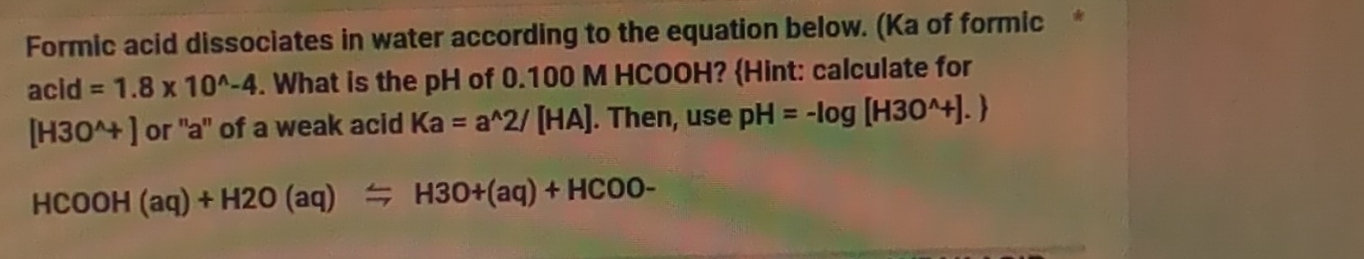 Solved: Formic acid dissociates in water according to the equation ...