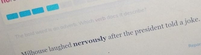 Solved: no gaut The bold word is an adverb. Which verb does it describe ...