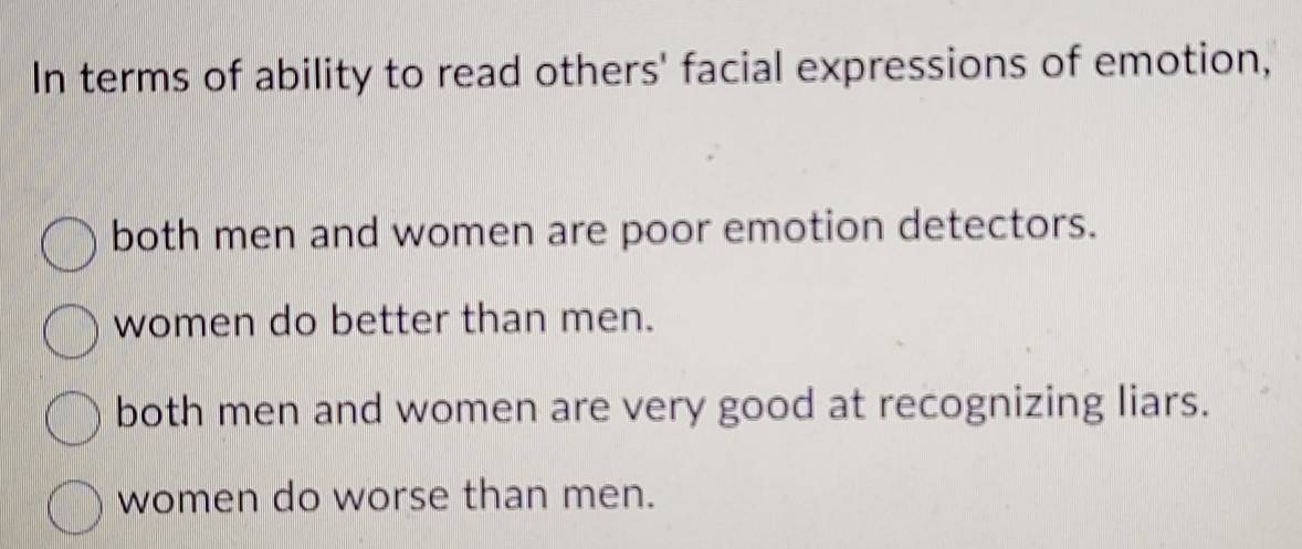 Solved: In terms of ability to read others' facial expressions of ...