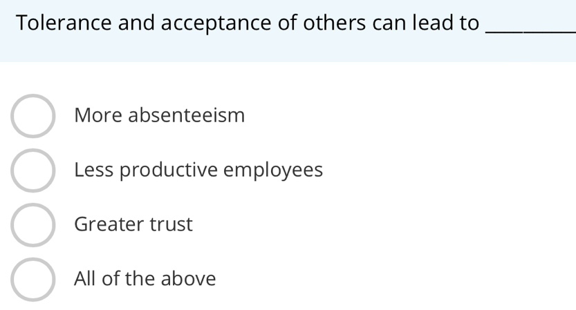 Solved: Tolerance and acceptance of others can lead to_ More ...