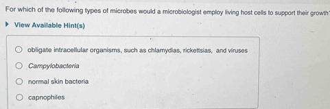 Solved: For which of the following types of microbes would a ...