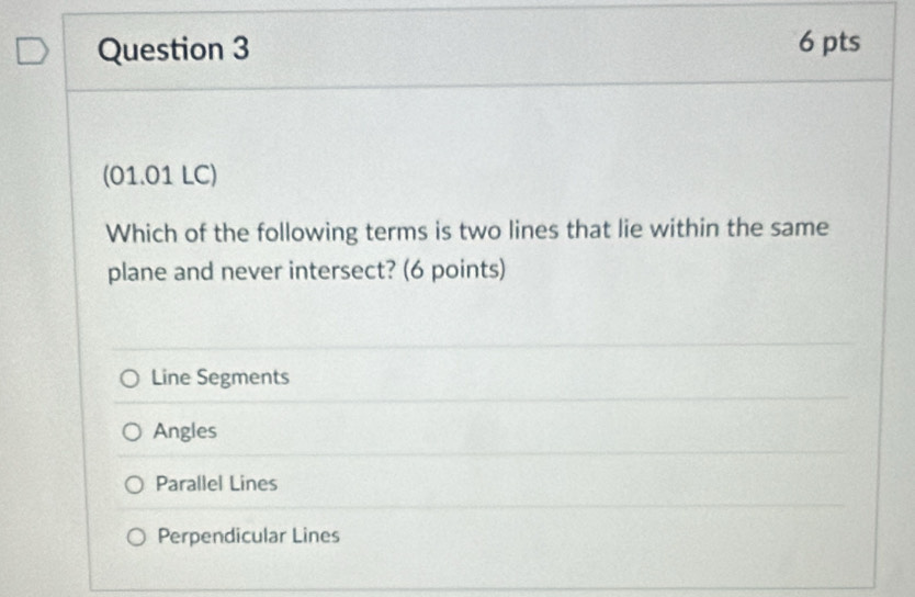 Solved: (01.01 LC) Which of the following terms is two lines that lie ...