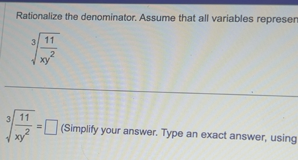 Solved: Rationalize the denominator. Assume that all variables repre ...