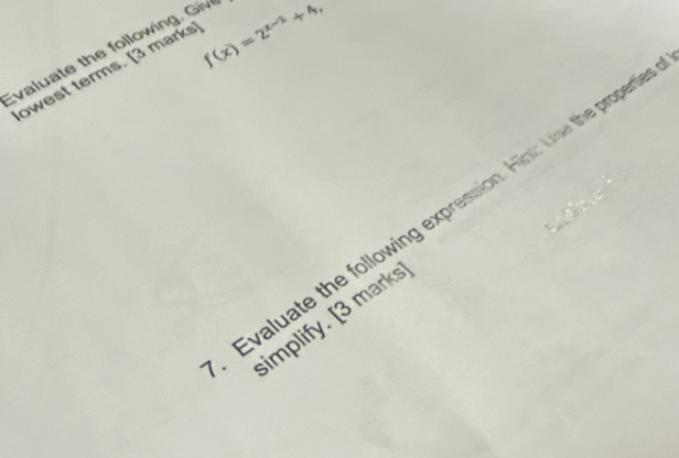 Solved: valuate the following. Giv owest terms. [3 marks f(x)=2^(x-3)+4 ...