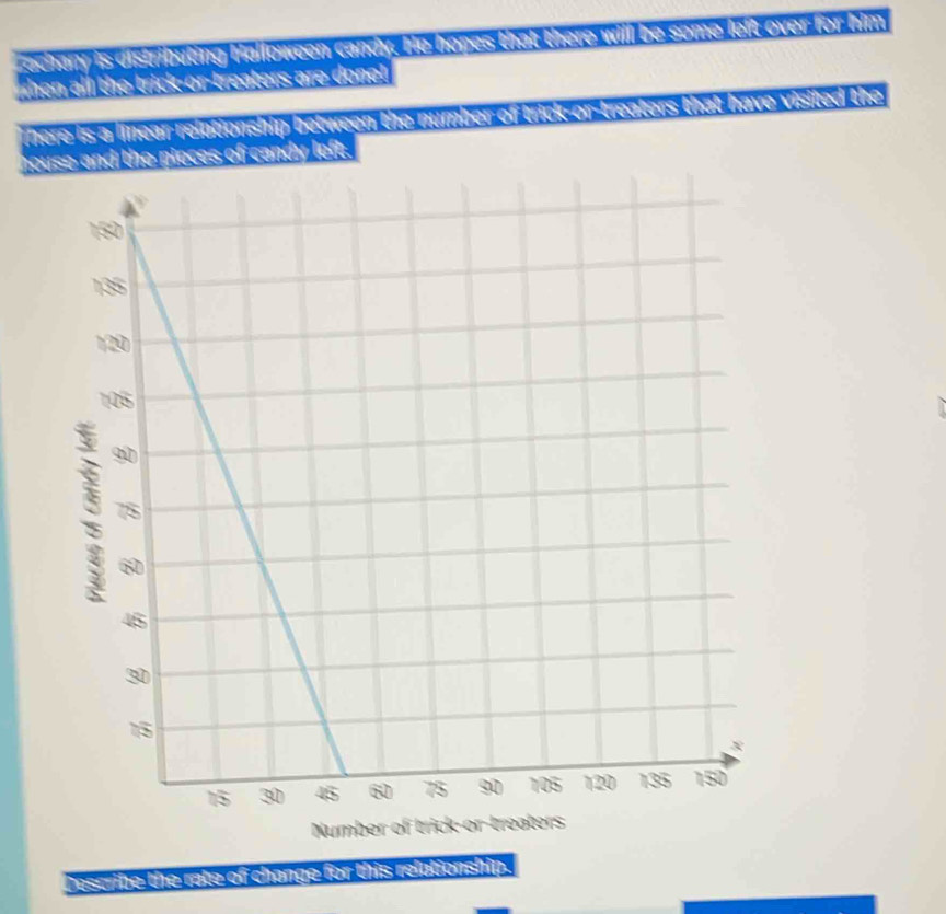 Solved: achary is distributing Halloween candy. He hopes that there ...