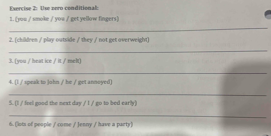 Giải quyết:Use zero conditional: 1. (you / smoke / you / get yellow ...