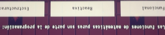 Resuelto:Las funciones de matemáticas puras son parte de la programación: Funcional Reactiva Esetru