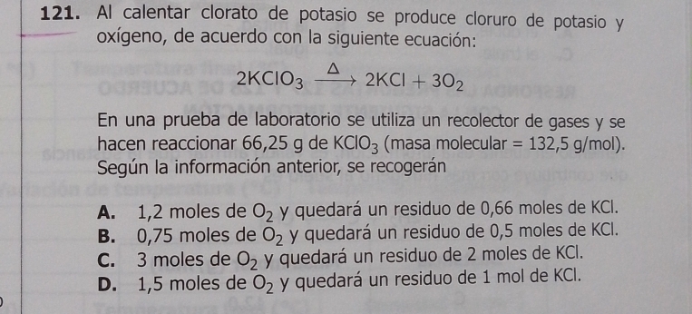 Resuelto:Al calentar clorato de potasio se produce cloruro de potasio y ...