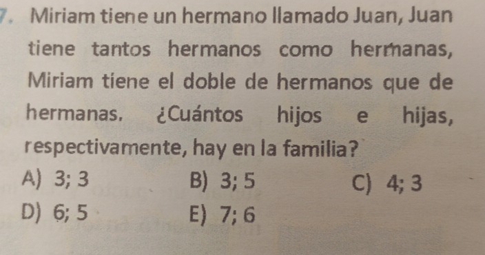 Resuelto:Miriam tiene un hermano llamado Juan, Juan tiene tantos ...