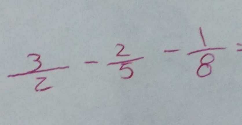 Resuelto: 3/2 - 2/5 - 1/8