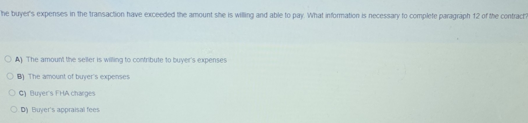 Solved: he buyer's expenses in the transaction have exceeded the amount ...