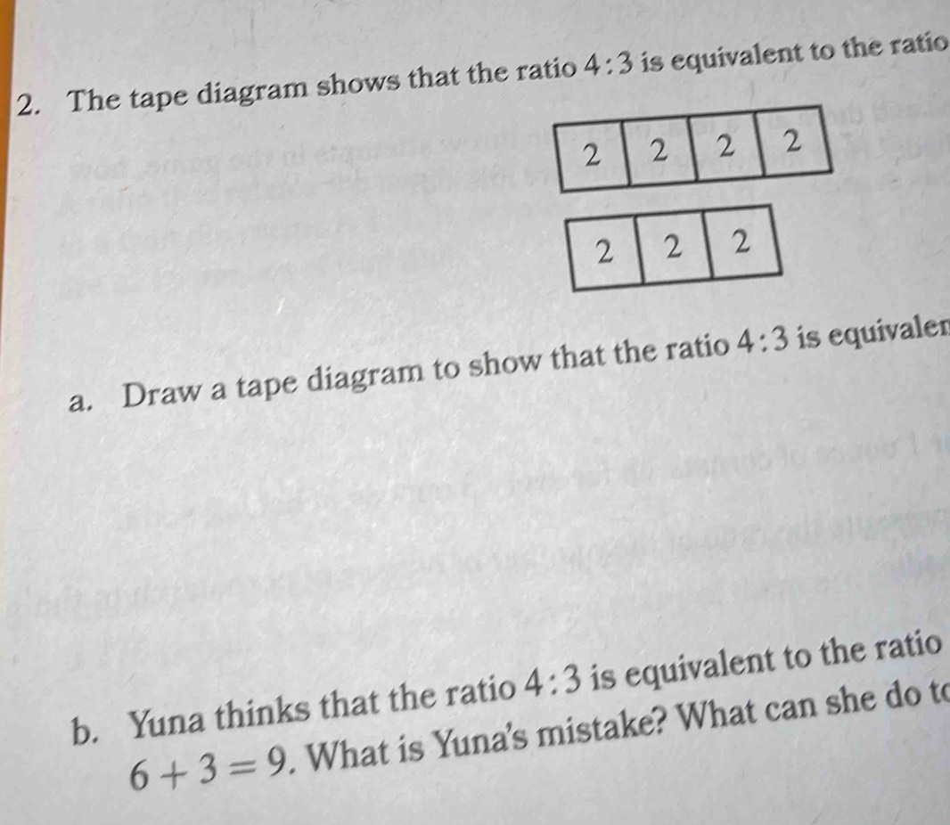 Solved: The tape diagram shows that the ratio 4:3 is equivalent to the ...