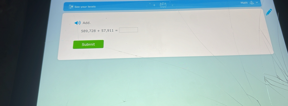 Solved: See your levels Math Add. 589,728+57,911= Submit [Math]