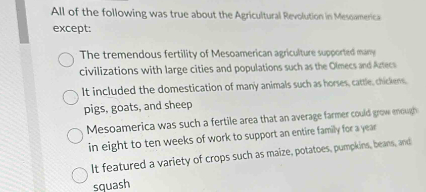 Solved: All of the following was true about the Agricultural Revolution ...