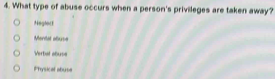 Solved: What type of abuse occurs when a person's privileges are taken ...