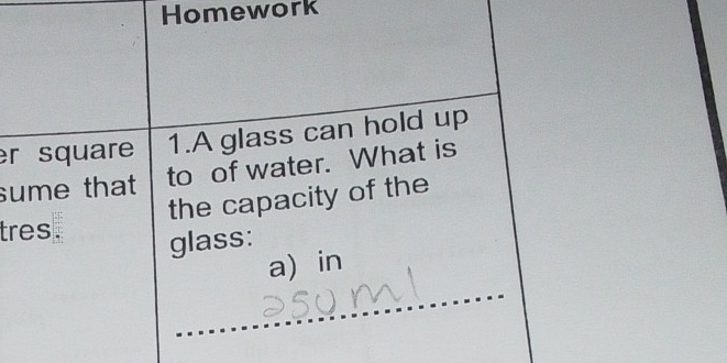 Solved: Homework er square 1.A glass can hold up sume that to of water ...