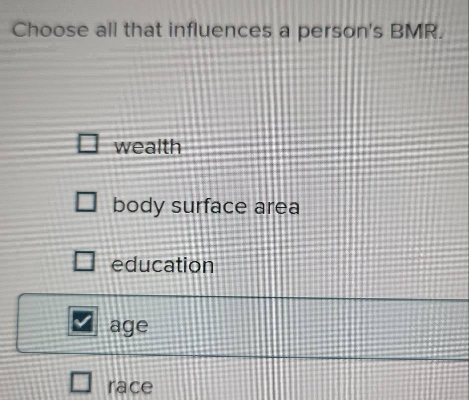 Solved: Choose all that influences a person's BMR. wealth body surface ...