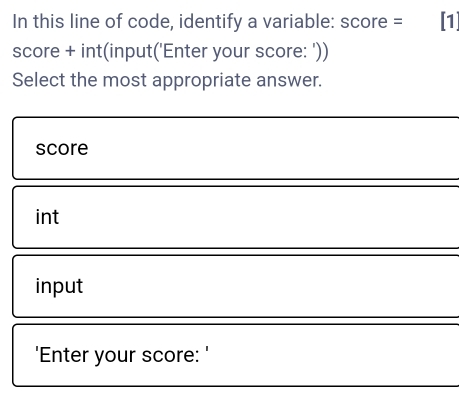 Solved: In this line of code, identify a variable: score = [1] score ...