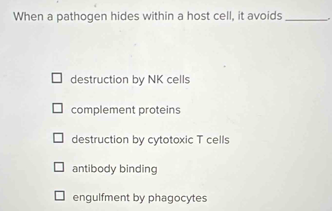 Solved: When a pathogen hides within a host cell, it avoids ...