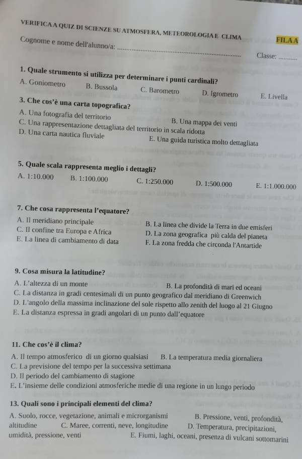 Risolto:VERIFICA A QUIZ DI SCIENZE SU ATMOSFERA, METEOROLOGIA E CLIMA FILAA _ Cognome e nome dell'