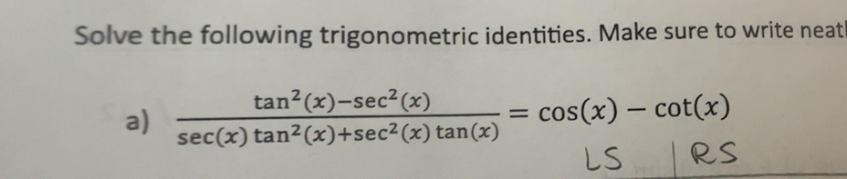 Solved: Solve the following trigonometric identities. Make sure to ...