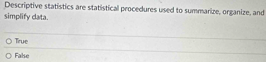 Solved: Descriptive statistics are statistical procedures used to summarize, organize, and ...