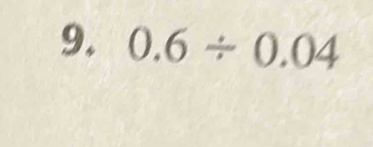Solved: 0.6/ 0.04 [Math]