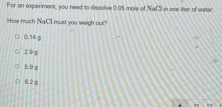 Solved: For an experiment, you need to dissolve 0.05 mole of NaCI in ...