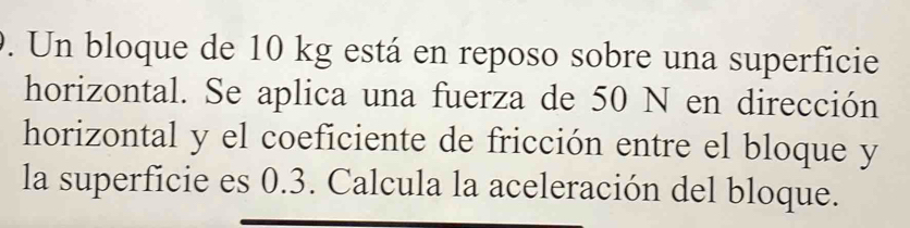 Resuelto:Un bloque de 10 kg está en reposo sobre una superficie ...