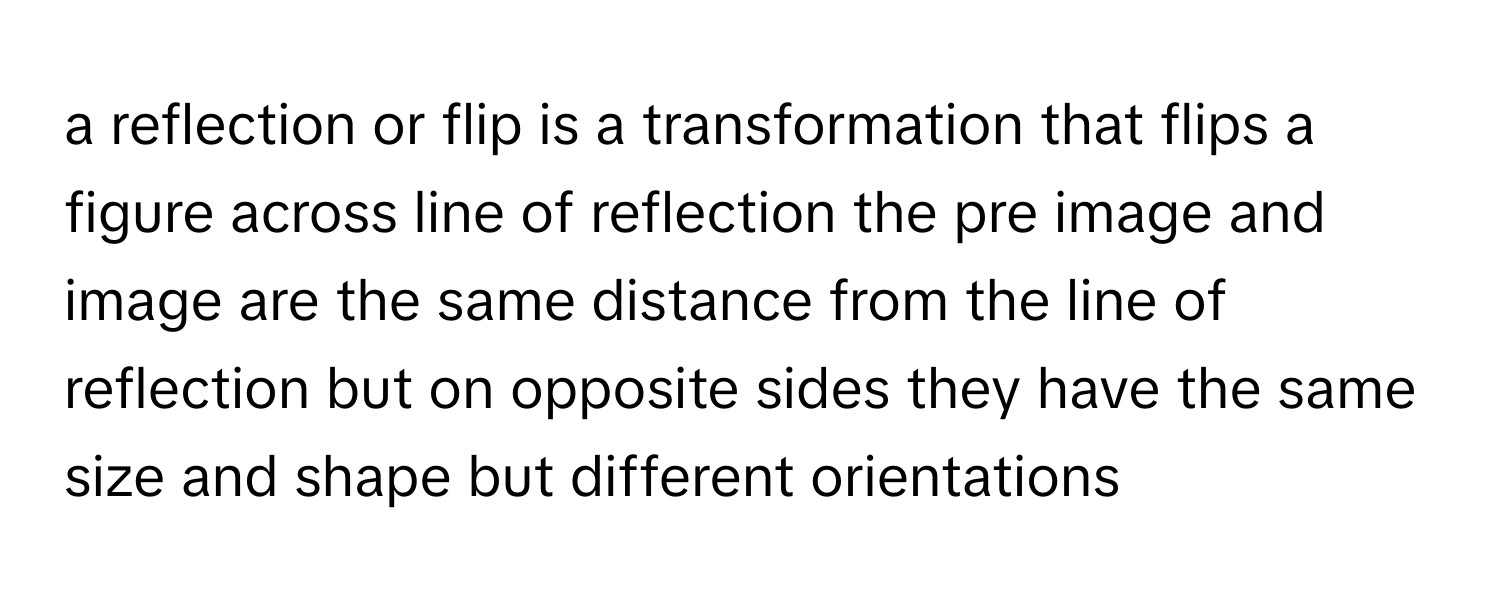 Solved: a reflection or flip is a transformation that flips a figure ...