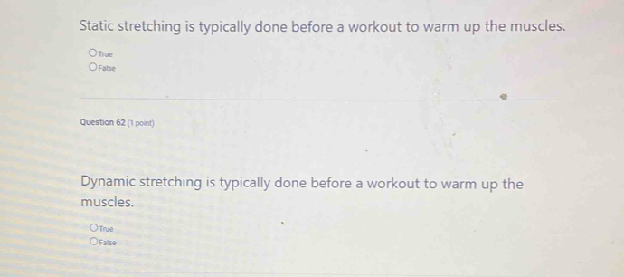 Solved: Static stretching is typically done before a workout to warm up ...