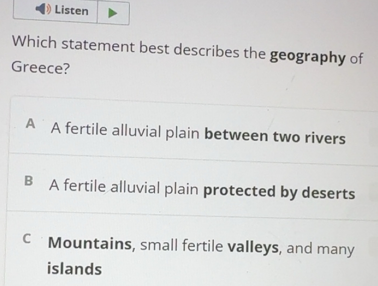 Solved: Listen Which statement best describes the geography of Greece ...