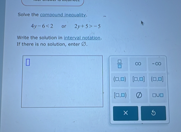 Resuelto:Solve the compound inequality. 4y-6 -5 Write the solution in ...