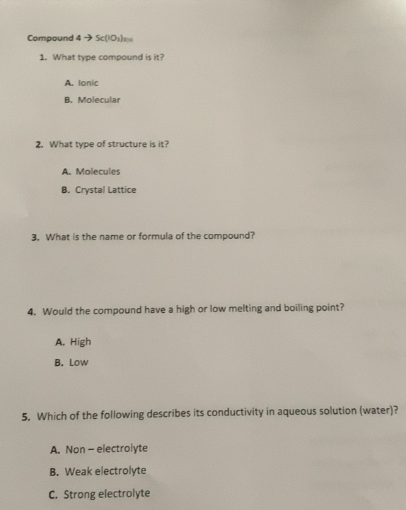 Solved: Compound 4 → Sc(1O₃)3(s) 1. What type compound is it? A. Ionic ...