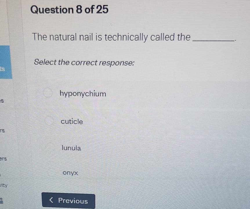 Solved: The natural nail is technically called the_ . Select the ...