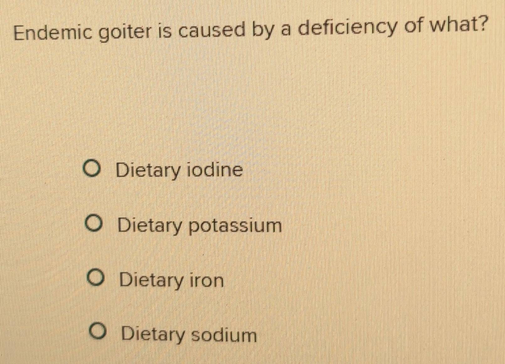 Solved: Endemic goiter is caused by a deficiency of what? Dietary ...