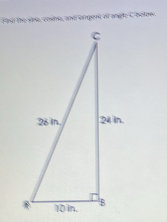 Solved: nd the sine, cosine, and angent of angle C below. [Math]