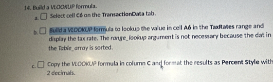 Solved: Build a VLOOKUP formula. a. Select cell C6 on the ...