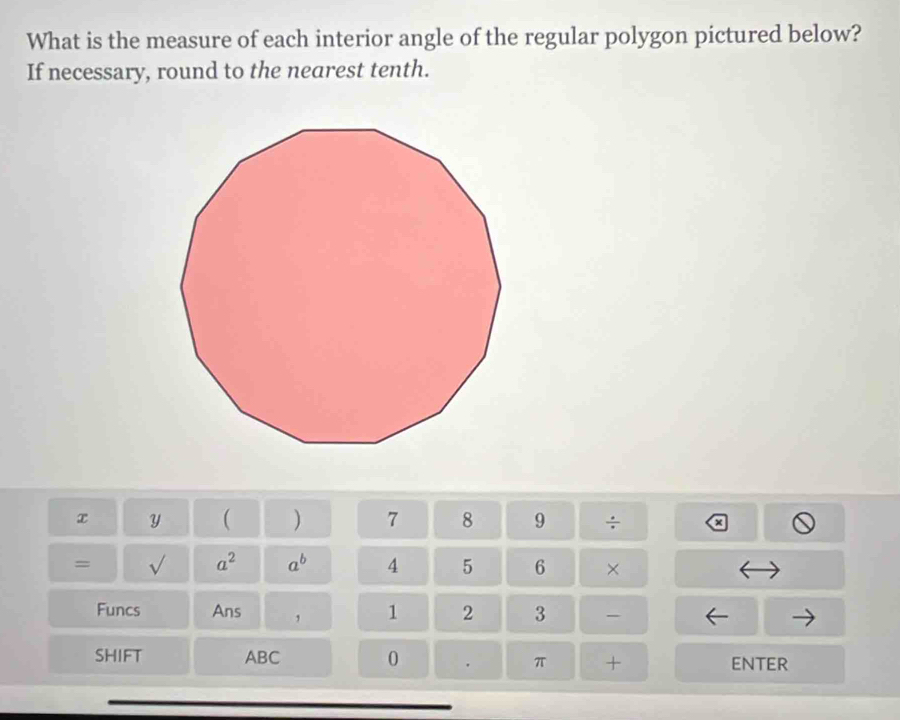 Solved: What is the measure of each interior angle of the regular ...