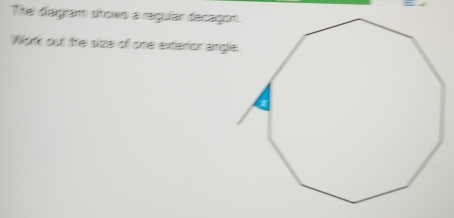 Solved: The diagram shows a reguiar decagon. Work ou the size of one ...