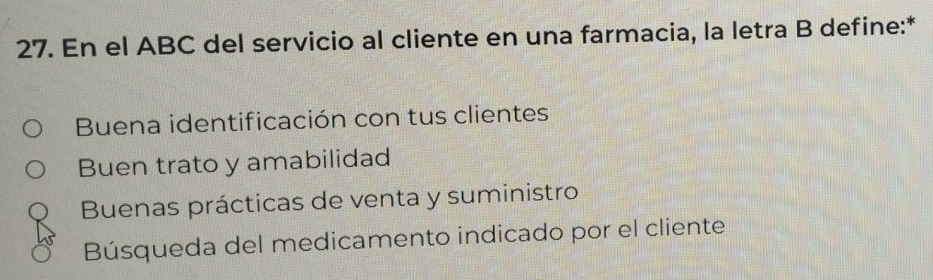 Resuelto:En el ABC del servicio al cliente en una farmacia, la letra B ...