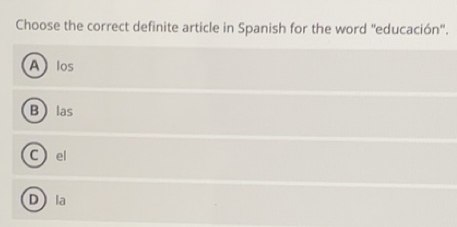 Solved: Choose the correct definite article in Spanish for the word ...